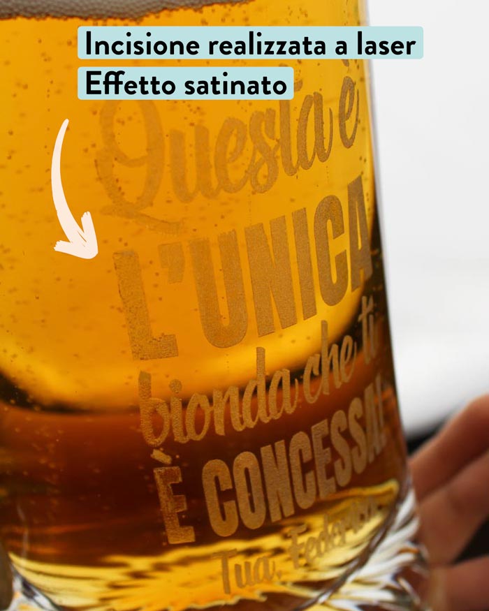 Boccale da Birra Inciso con Dedica "Questa è l'Unica Bionda Che ti è ...
